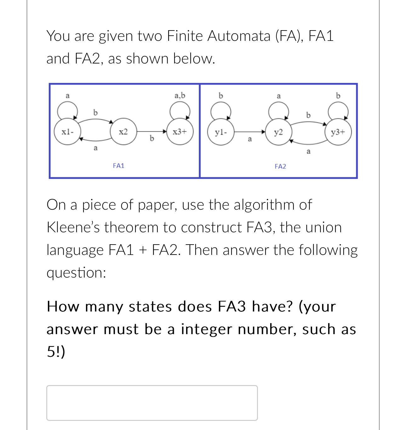 Solved You are given two Finite Automata (FA), ﻿FA1 ﻿and | Chegg.com