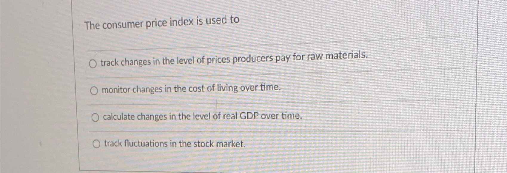 Solved The consumer price index is used totrack changes in | Chegg.com