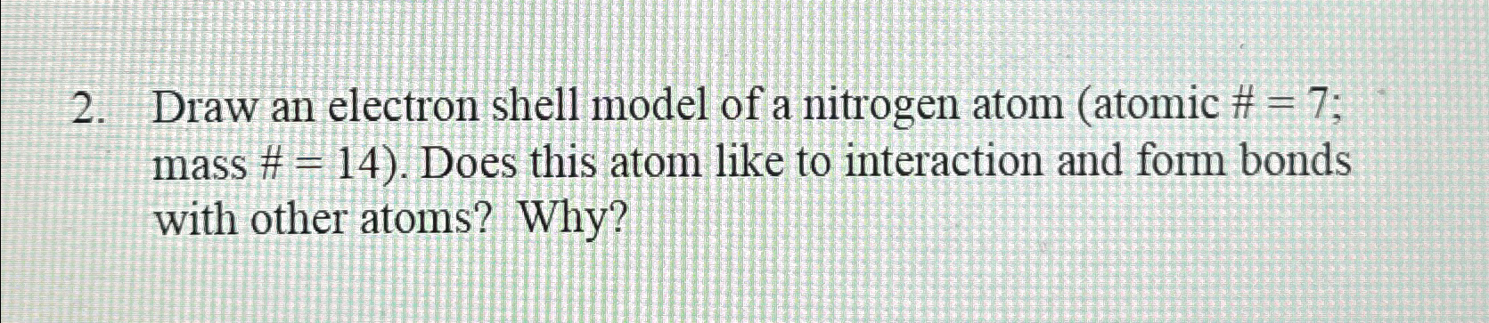 Solved Draw an electron shell model of a nitrogen atom | Chegg.com