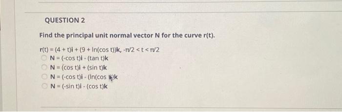 Solved Find the principal unit normal vector N for the curve | Chegg.com