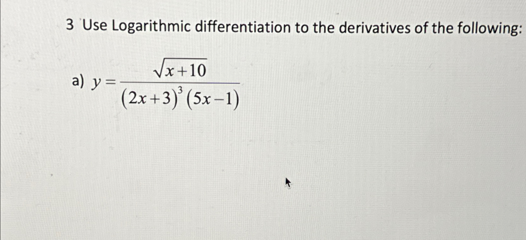 Solved 3 ﻿Use Logarithmic differentiation to the derivatives | Chegg.com