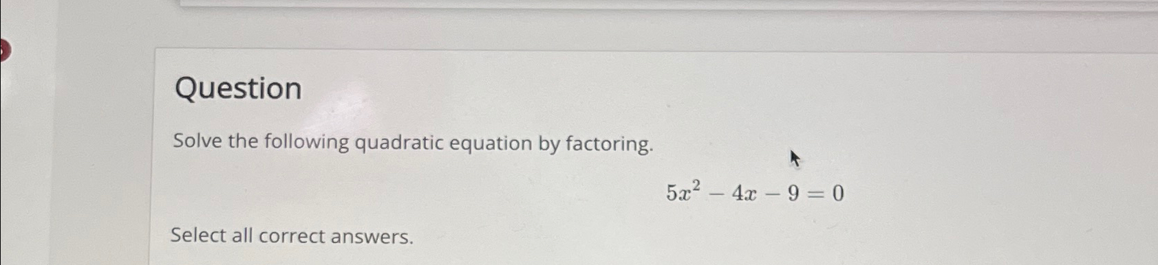 Solved QuestionSolve the following quadratic equation by | Chegg.com