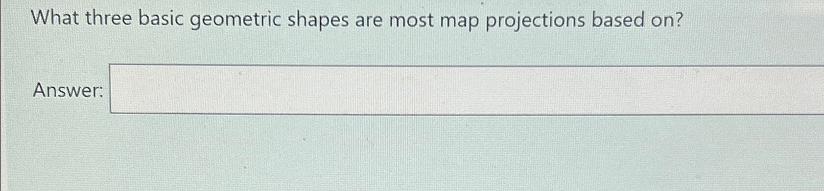 Solved What three basic geometric shapes are most map | Chegg.com