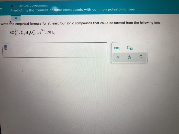 Solved O CHEMICAL COMPOUNDS Predicting the formula of ionic | Chegg.com