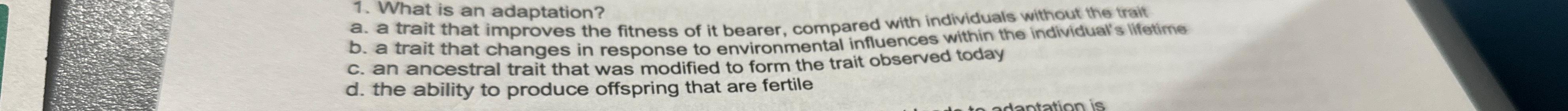 Solved What is an adaptation?a. ﻿a trait that improves the | Chegg.com