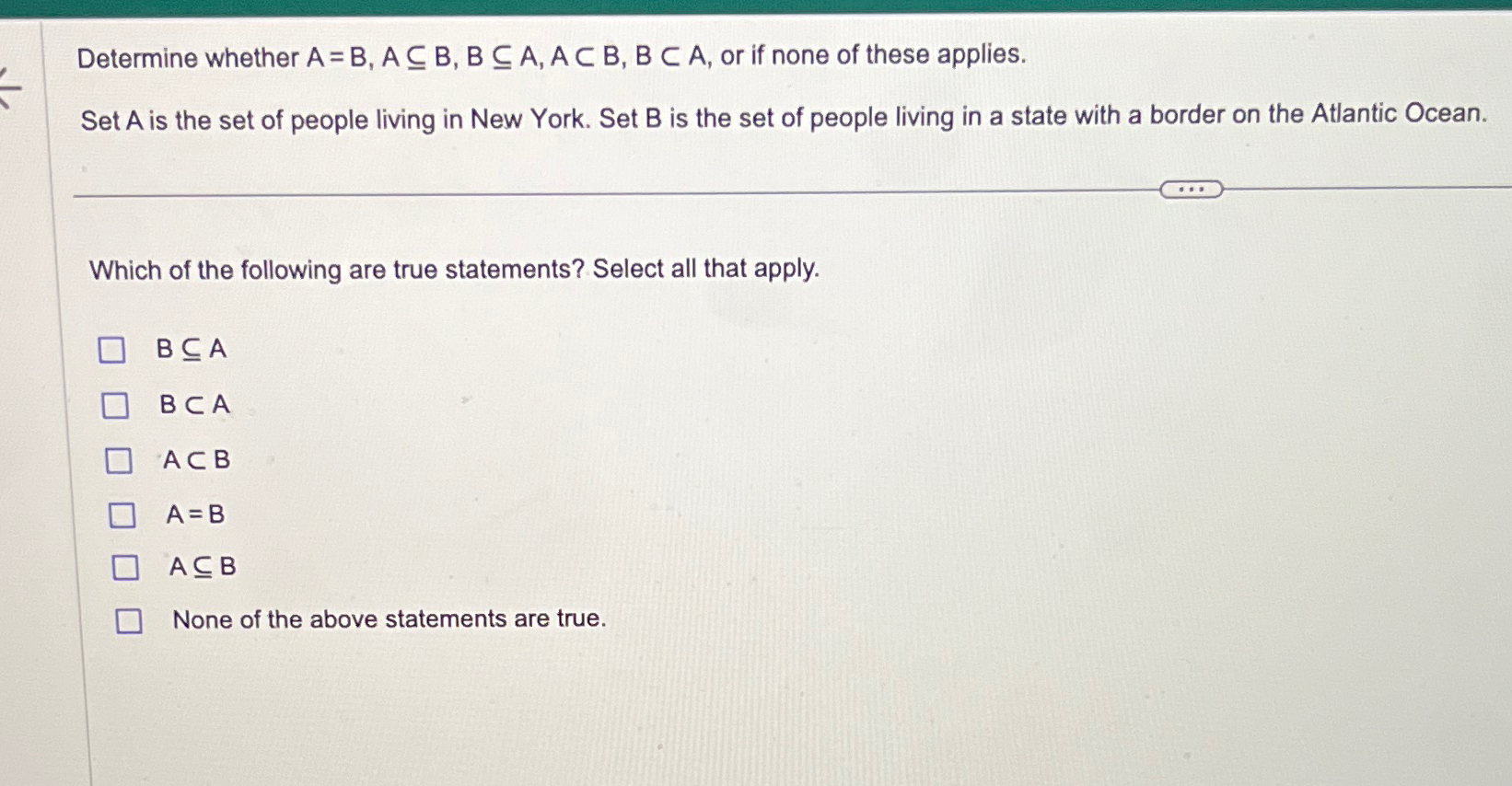 Solved Determine whether A=B,AsubeB,BsubeA,AsubeB,BsubA, or | Chegg.com