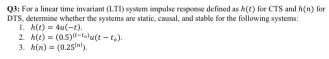 Solved Q3: For a linear time invariant (LTI) ﻿system impulse | Chegg.com