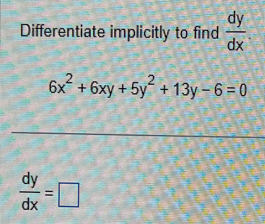 Solved Differentiate implicitly to find | Chegg.com