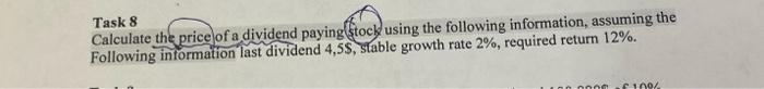 Task 8 Calculate the price of a dividend paying stock | Chegg.com