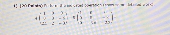 Solved 1) (20 Points) Perform the indicated operation (show | Chegg.com