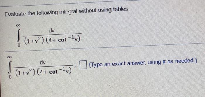 Solved Evaluate the following integral without using tables. | Chegg.com