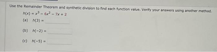 Solved Use the Remainder Theorem and synthetic division to | Chegg.com
