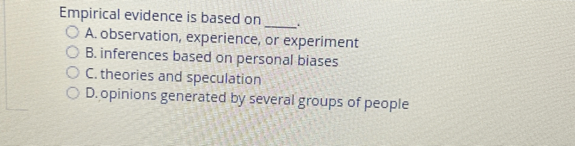 Solved Empirical evidence is based on q, ﻿A. ﻿observation, | Chegg.com
