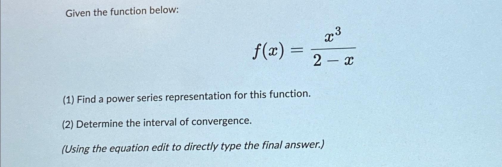 Solved Given the function below:f(x)=x32-x(1) ﻿Find a power | Chegg.com