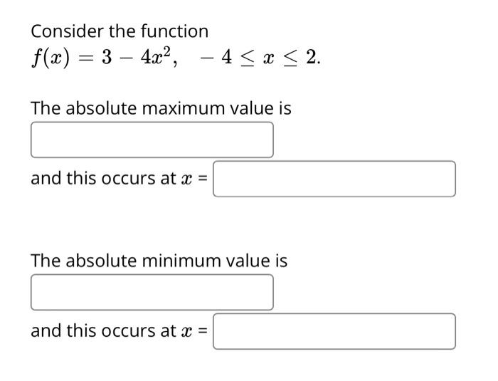 Solved Consider the function f(x)=3−4x2,−4≤x≤2 The absolute | Chegg.com