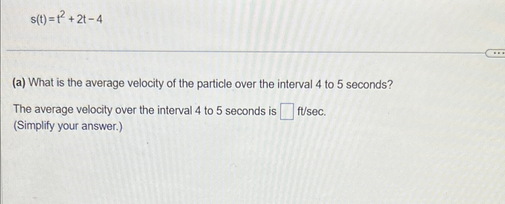 Solved s(t)=t2+2t-4(a) ﻿What is the average velocity of the | Chegg.com