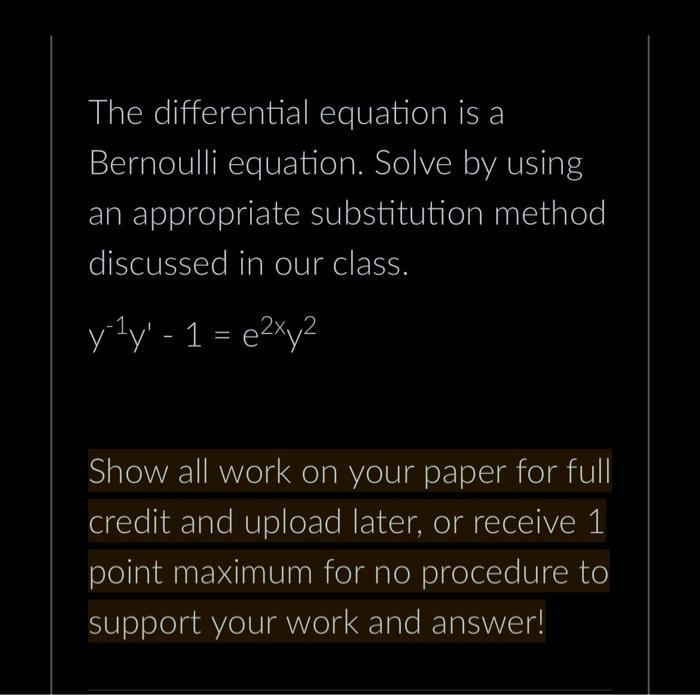 Solved The differential equation is a Bernoulli equation. | Chegg.com