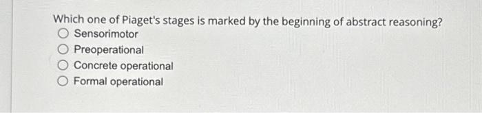 Solved Which one of Piaget's stages is marked by the | Chegg.com