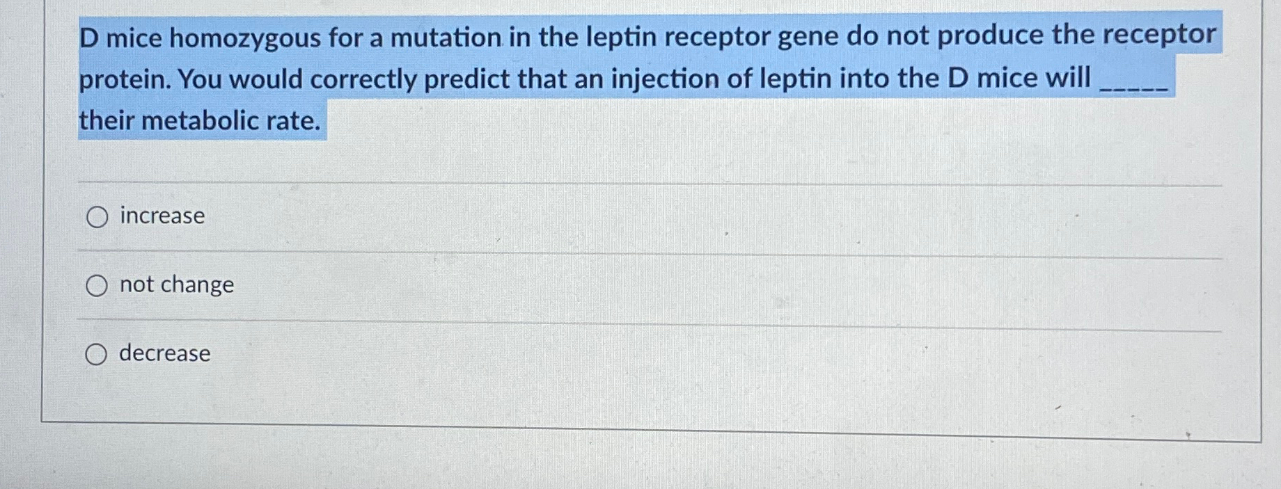 Solved D mice homozygous for a mutation in the leptin | Chegg.com