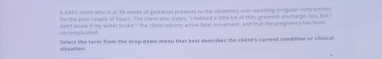 Solved A G4P2 ﻿client who is at 39 ﻿weeks of gestation | Chegg.com