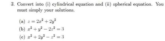 Solved 3. Convert into (i) cylindrical equation and (ii) | Chegg.com