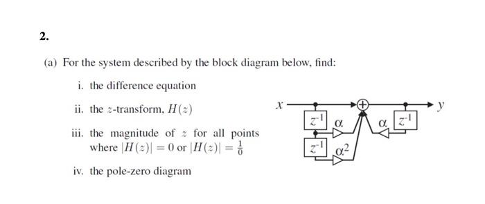 Solved 2. (a) For the system described by the block diagram | Chegg.com