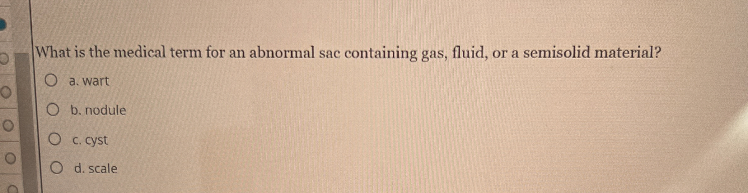 Solved What is the medical term for an abnormal sac | Chegg.com