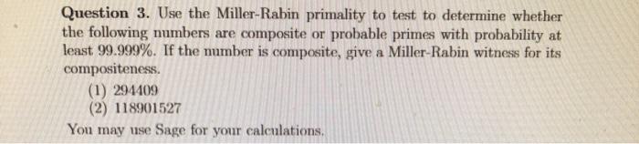Solved Question 3. Use the Miller-Rabin primality to test to | Chegg.com