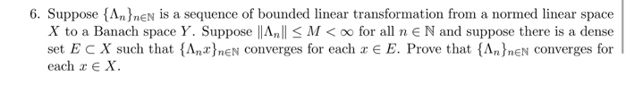 Solved 6. Suppose {An}nen is a sequence of bounded linear | Chegg.com