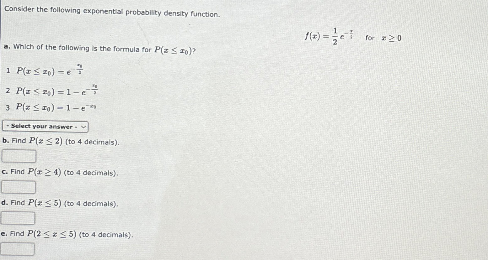 Solved Consider the following exponential probability | Chegg.com Solved Consider the following exponential probability | Chegg.com