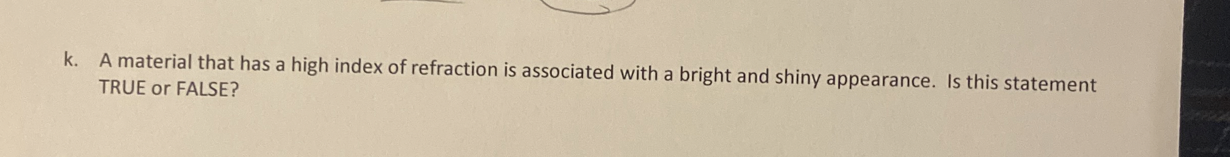 High Quality SOLUTION k. ﻿A material that has a high index of refraction is | Chegg.com