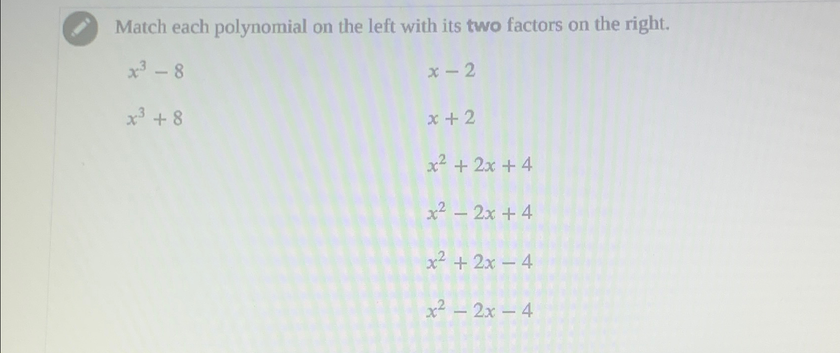 Solved Match each polynomial on the left with its two | Chegg.com