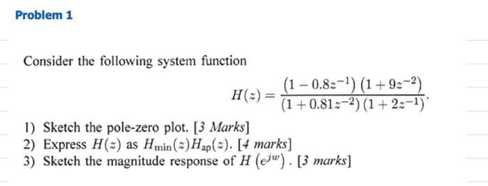 Solved Consider the following system function | Chegg.com