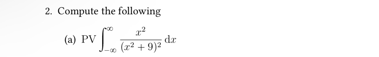 Compute the following Using residue theorem:(a) ﻿PV | Chegg.com