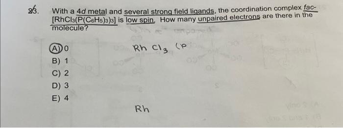 Solved 83. With a 4d metal and several strong field ligands, | Chegg.com