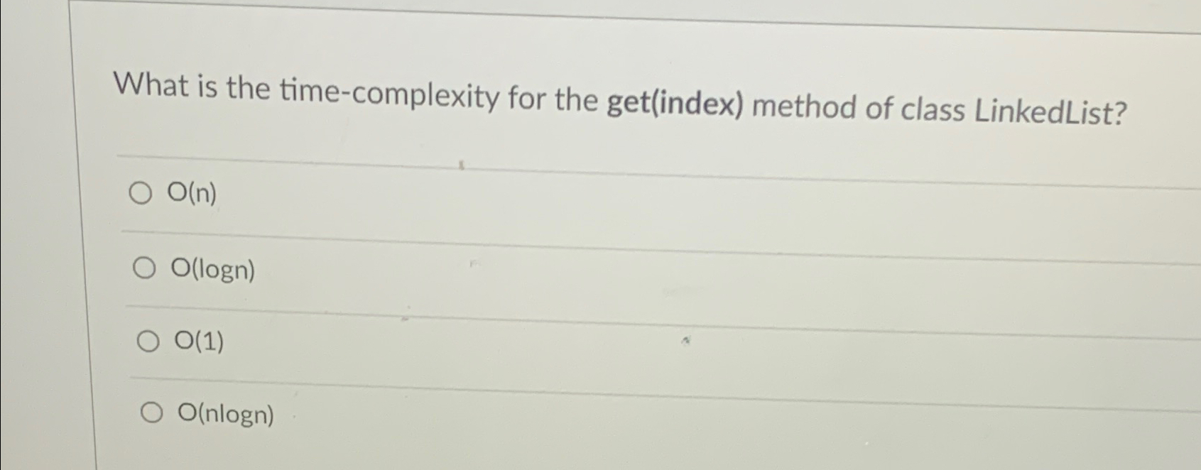 Solved What is the time-complexity for the get(index) | Chegg.com