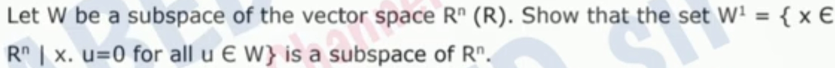 Solved Let W ﻿be a subspace of the vector space Rn(R). ﻿Show | Chegg.com