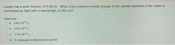 Solved Copper has a work function of 4.46 eV. What is the | Chegg.com