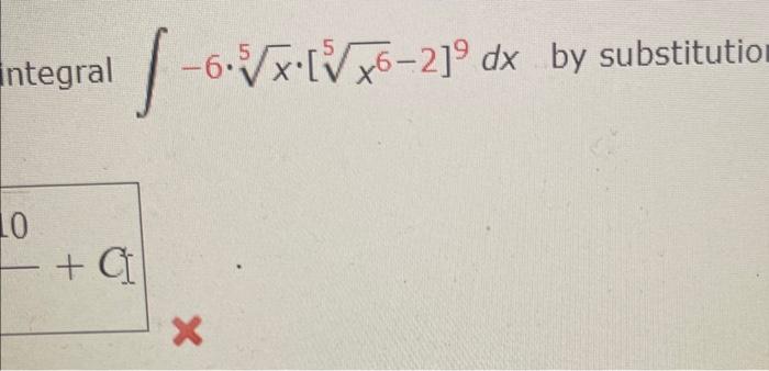 Solved anemen −2x3x−210+GIntegral ∫−6⋅5x⋅[5x6−2]9dx by | Chegg.com