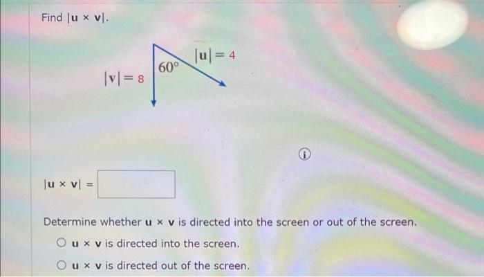Solved Find u x v. |u| = 4 |ux v| = Determine whether u x v | Chegg.com
