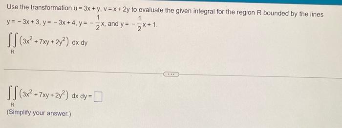 Solved Use the transformation u=3x+y,v=x+2y to evaluate the | Chegg.com