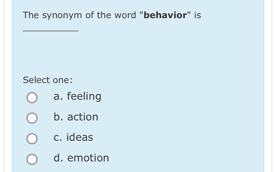 Solved The synonym of the word "behavior" isSelect one:a. | Chegg.com