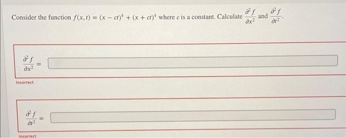 Solved Consider the function f(x,t)=(x−ct)4+(x+ct)4 where c | Chegg.com