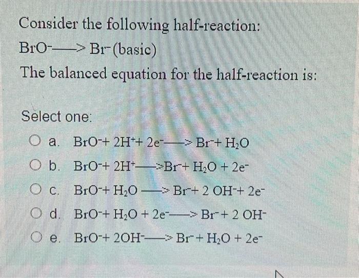 Solved Cons1der the following half-reaction: BrO− Br−(basic) | Chegg.com