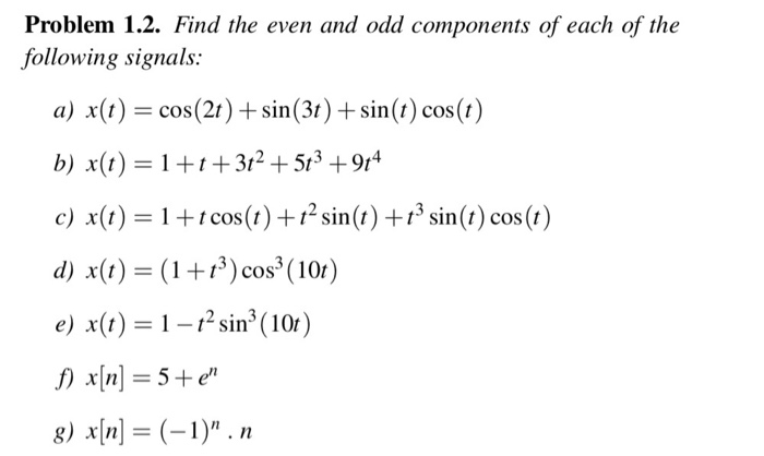 Solved Problem 1.2. Find the even and odd components of each | Chegg.com
