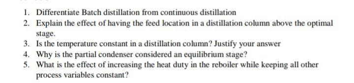 Solved 1. Differentiate Batch distillation from continuous | Chegg.com