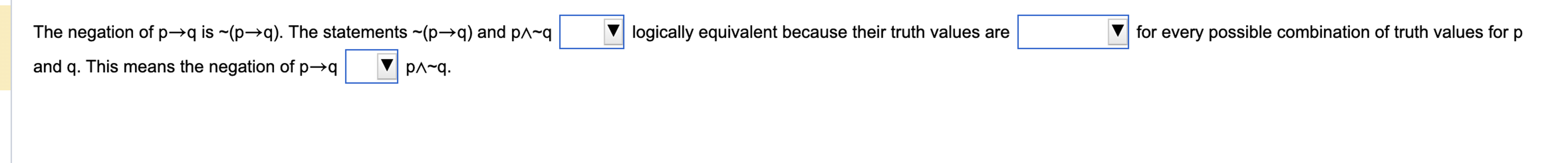 Solved The negation of p→q ﻿is ∼(p→q). ﻿The statements | Chegg.com