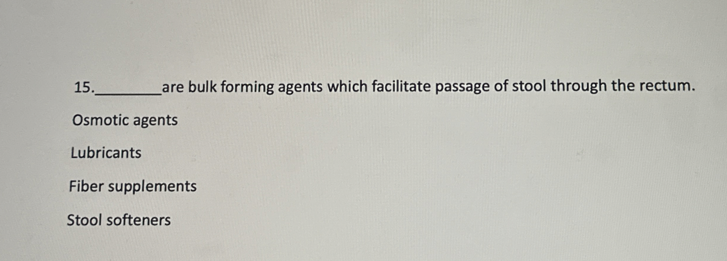 Solved 15 q, ﻿are bulk forming agents which facilitate | Chegg.com