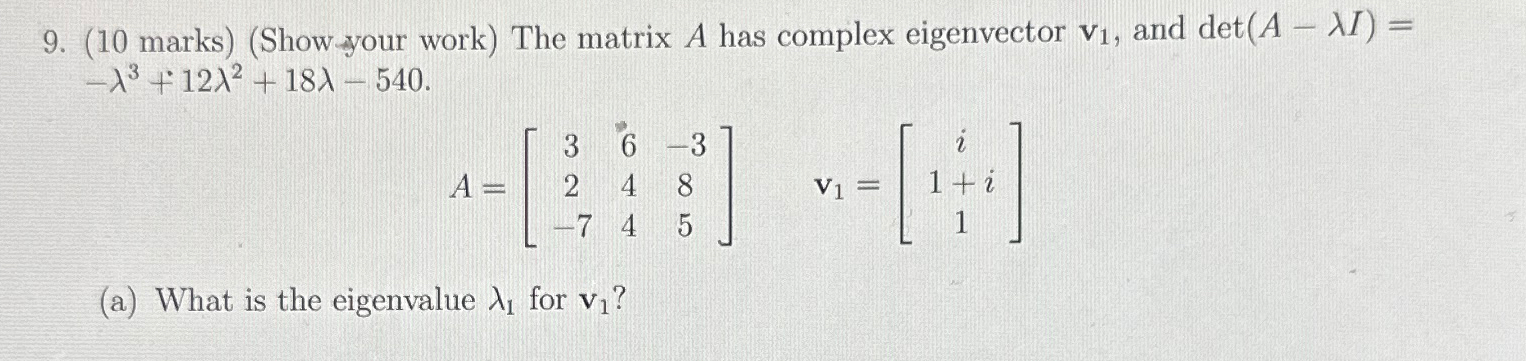 Solved marks) (Show your work) ﻿The matrix A has complex | Chegg.com