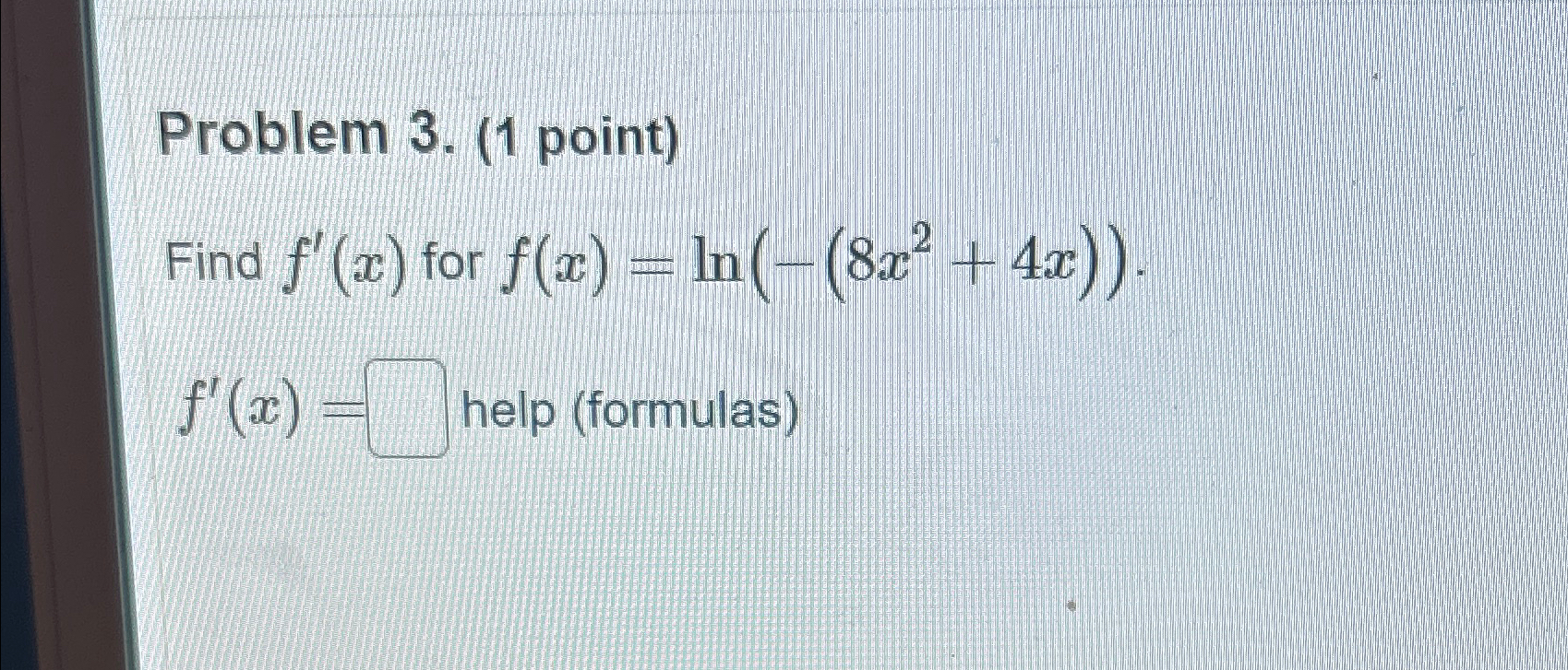 Solved Problem 3. (1 ﻿point)Find f'(x) ﻿for | Chegg.com